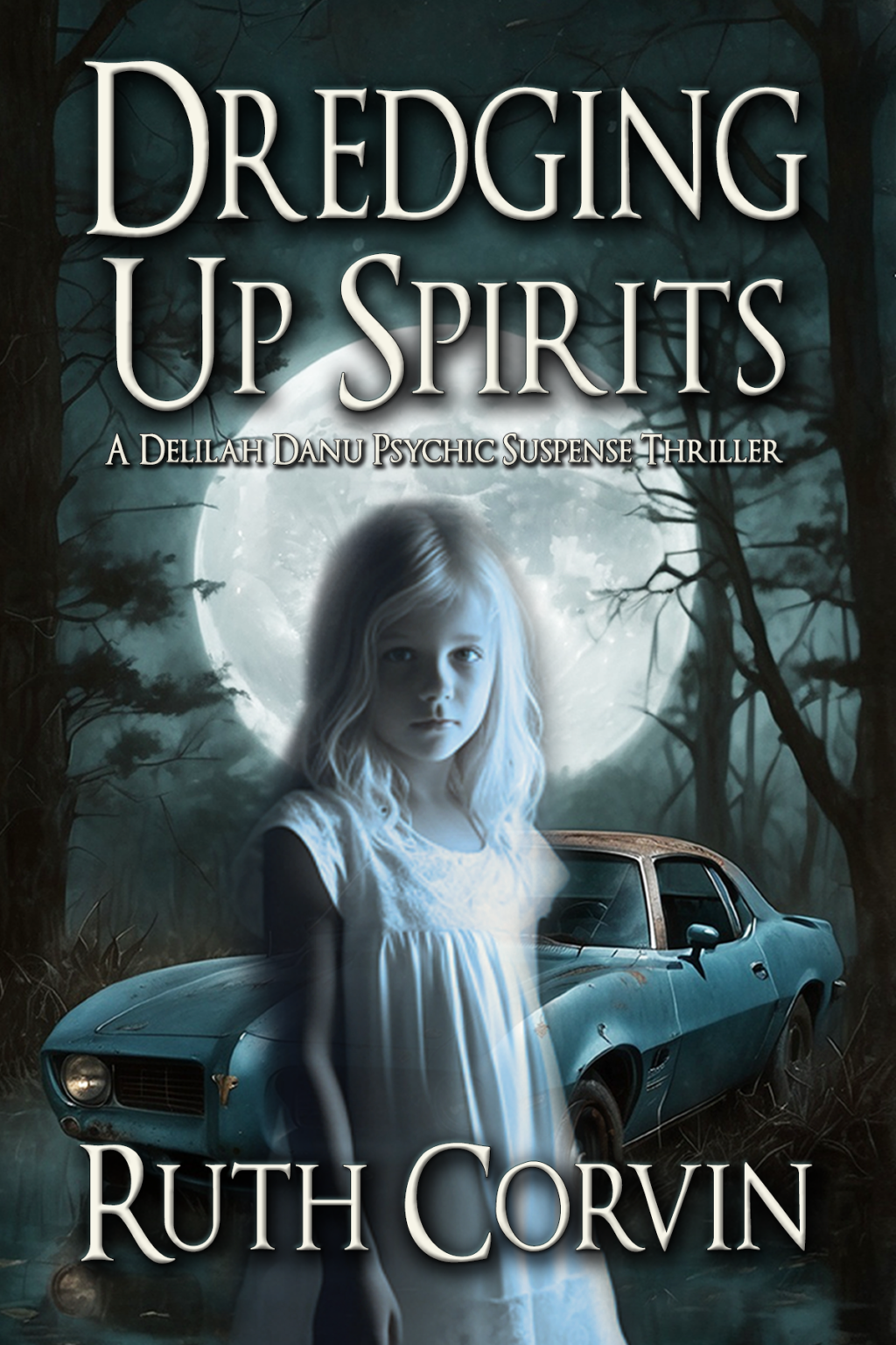 Dredging Up Spirits - Delila Danu Psychic Suspense Series